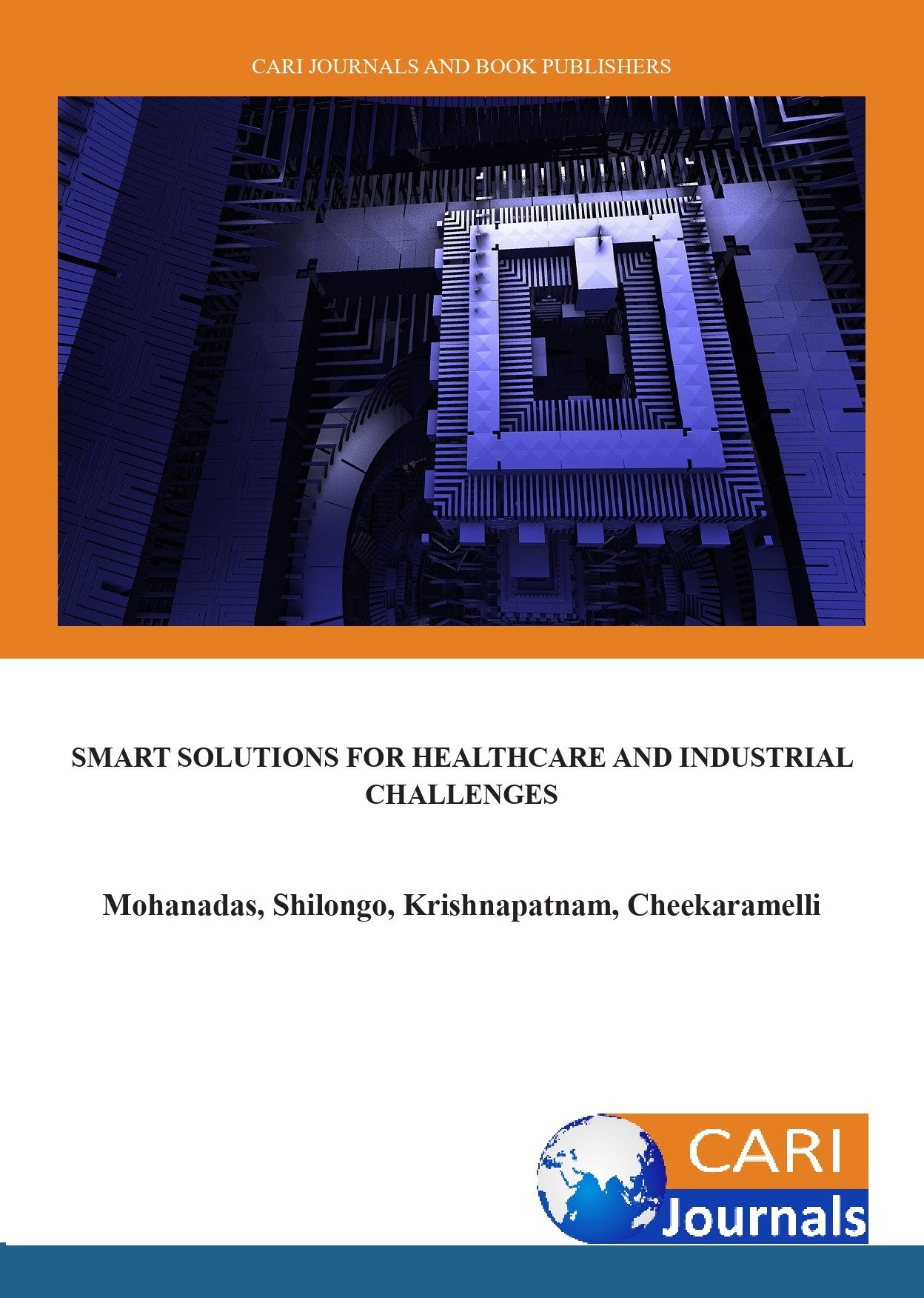 Smart Solutions for Healthcare and Industrial Challenges - CARI Journals
